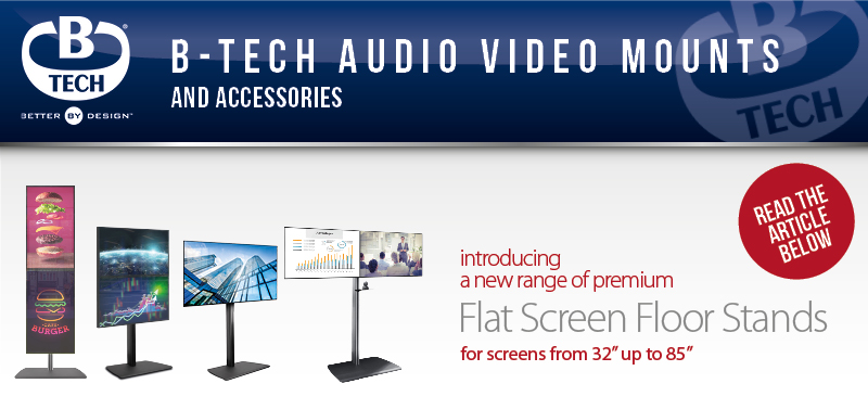 New premium floor stand range from B-Tech | News - B-Tech International